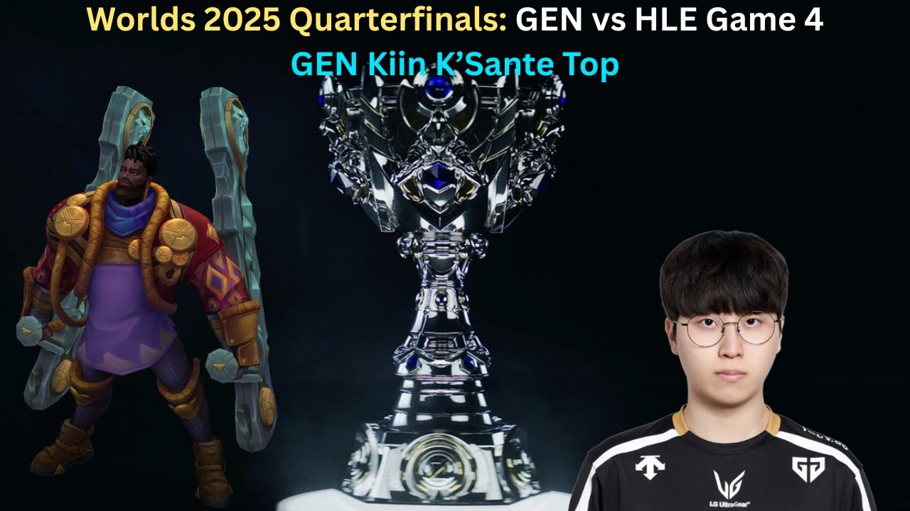 Worlds 2025 Quarterfinals: GEN vs HLE Game 4 (GEN Kiin K'Sante Top POV ...