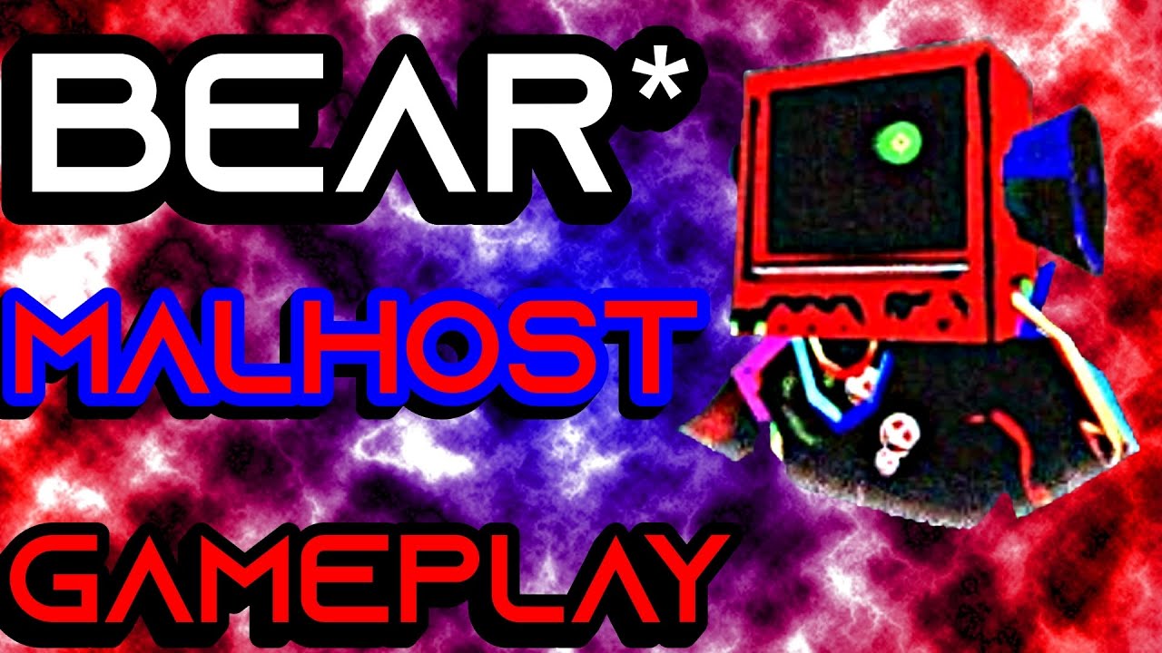 BEAR* MALHOST GAMEPLAY - YouTube