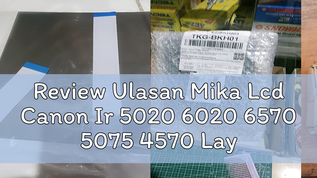 Review Ulasan Mika Lcd Canon Ir 5020 6020 6570 5075 4570 Layar Besar ...