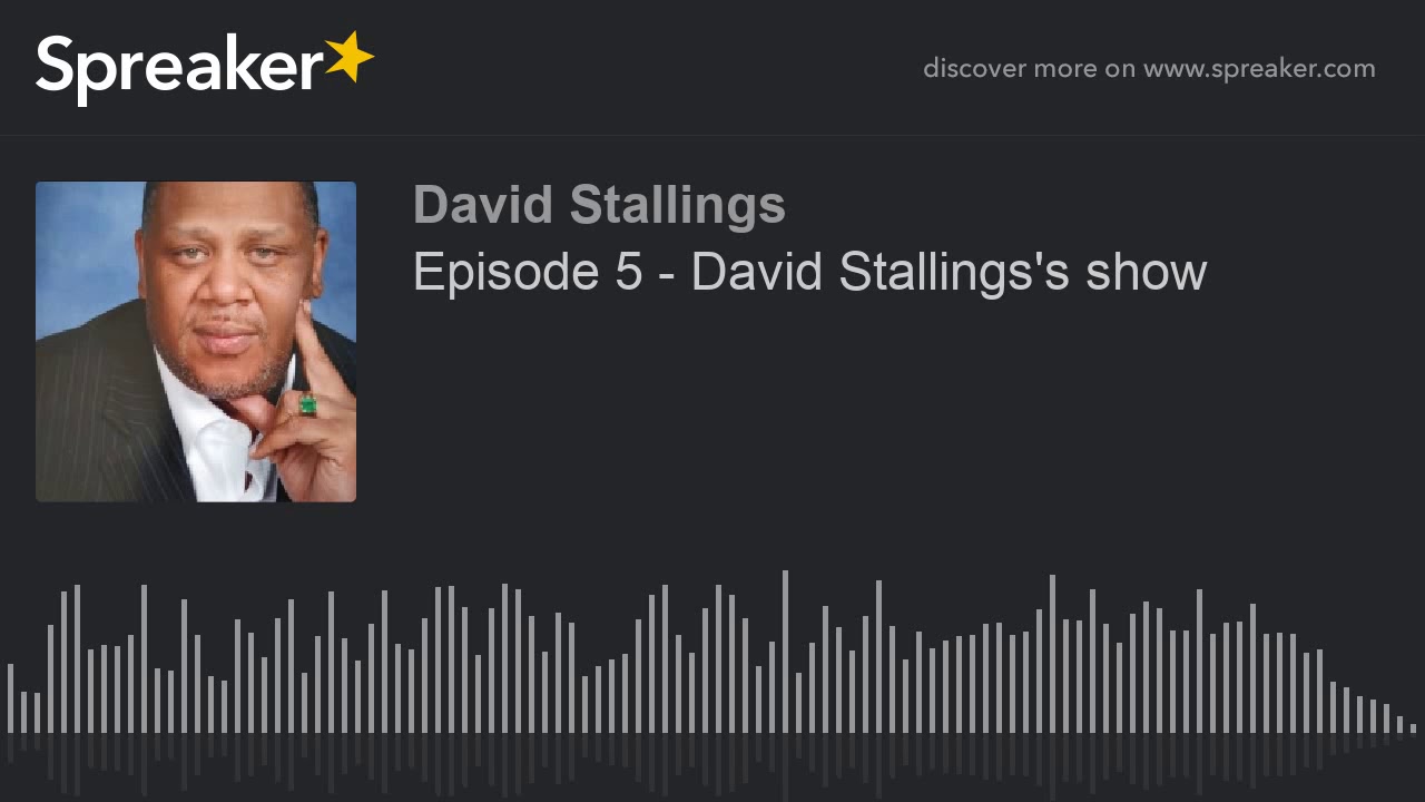 Episode 5 - David Stallings's show (made with Spreaker) - YouTube