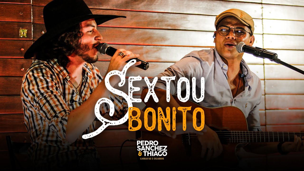 Pedro Sanchez e Thiago - Sextou Bonito (VIDEO OFICIAL) [GARRAFAS E ...