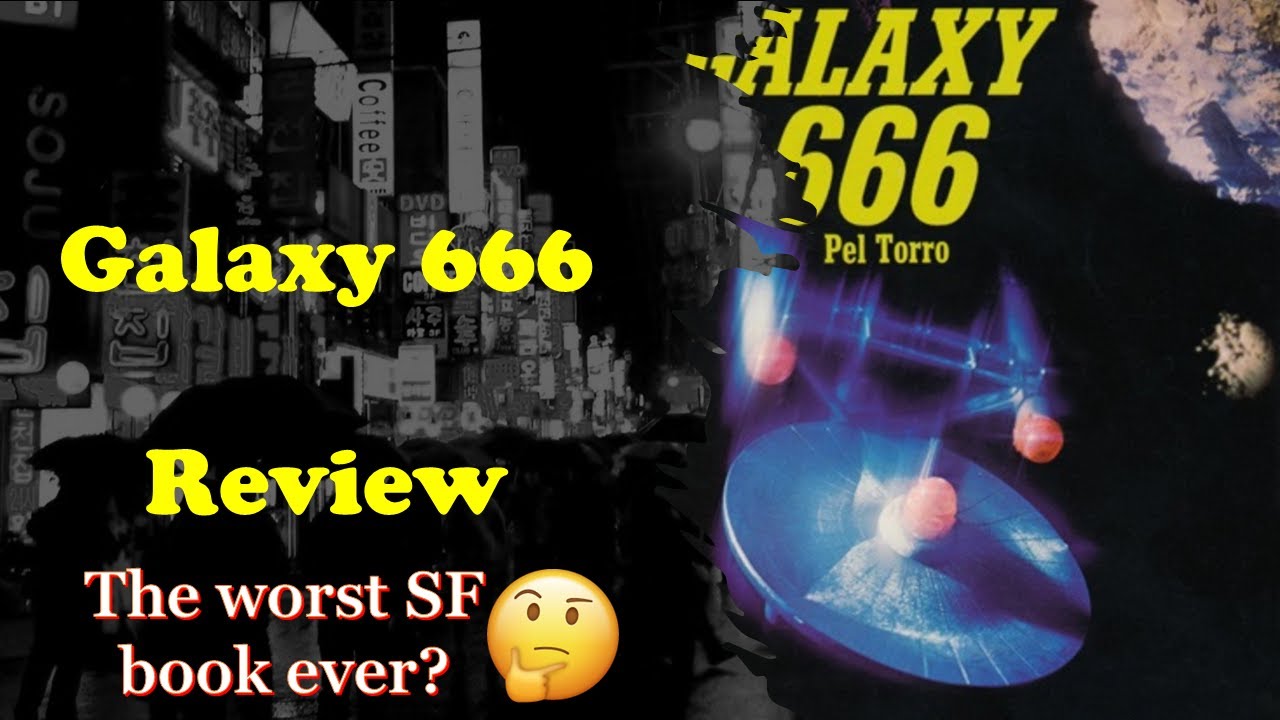 The worst sci-fi book ever? Galaxy 666 by Pel Torro | Book Review ...