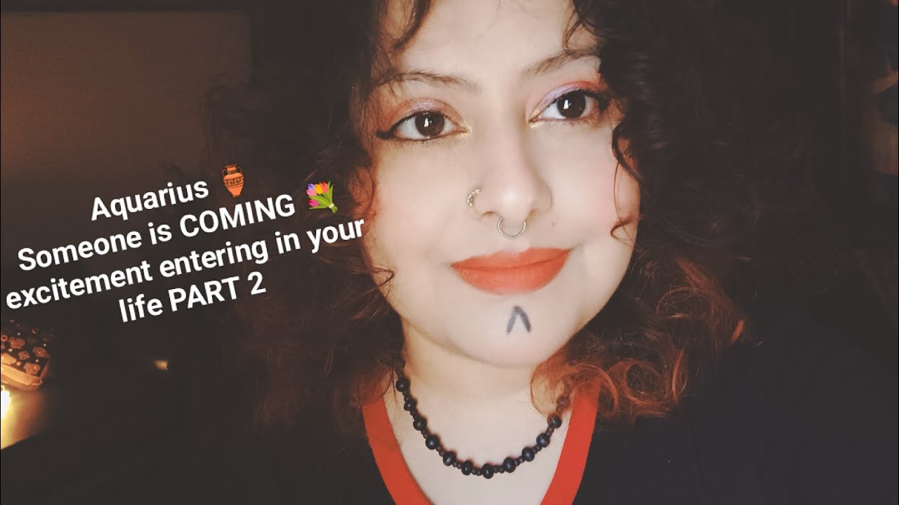 Aquarius Someone Is COMING Excitement Entering In Your Life PART 2 aquarius-someone-is-coming-excitement-entering-in-your-life-part-2