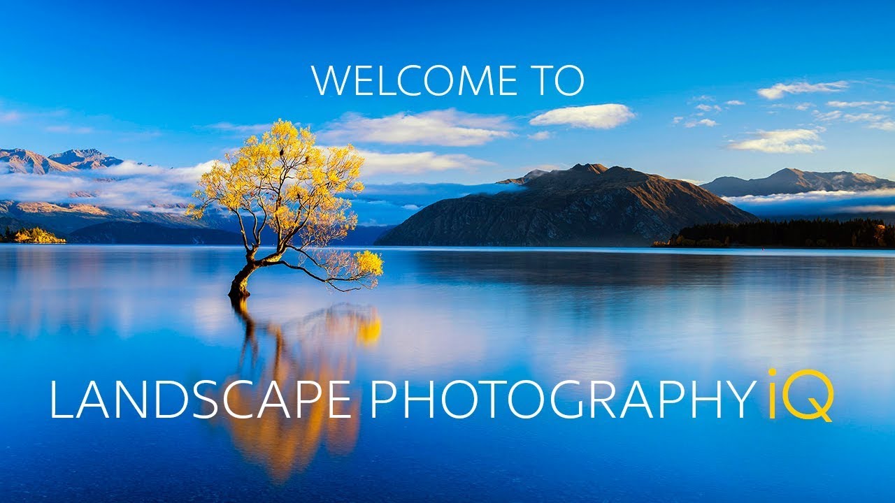 Welcome To Landscape Photography IQ YouTube Welcome To Landscape Photography IQ YouTube