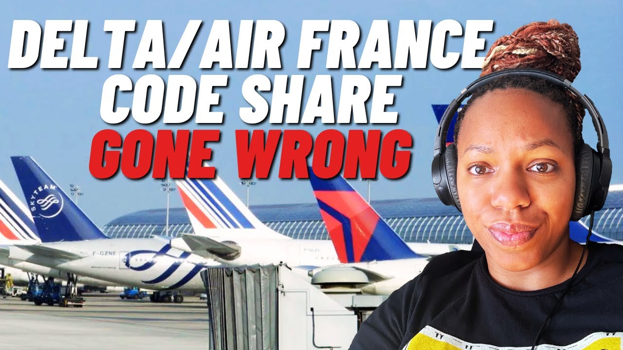 Delta/Air France Codeshare GONE WRONG! My Marrakech Trip Took an ...
