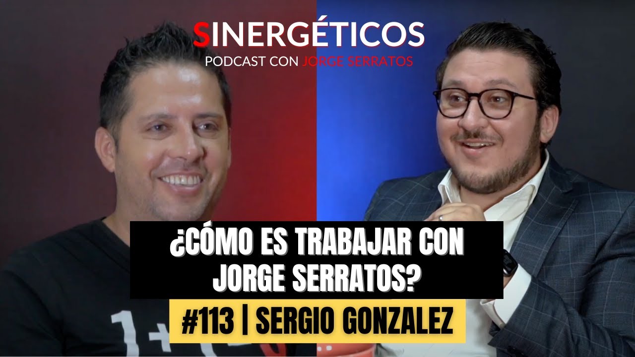¿Cómo es trabajar con Jorge Serratos? | Sergio Gonzalez | #113 ...