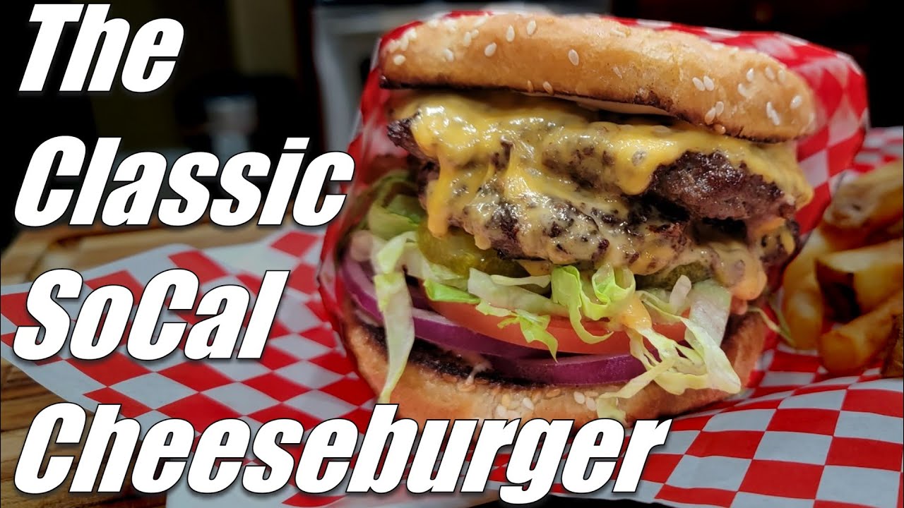 Making The Classic SoCal Cheeseburger? - YouTube