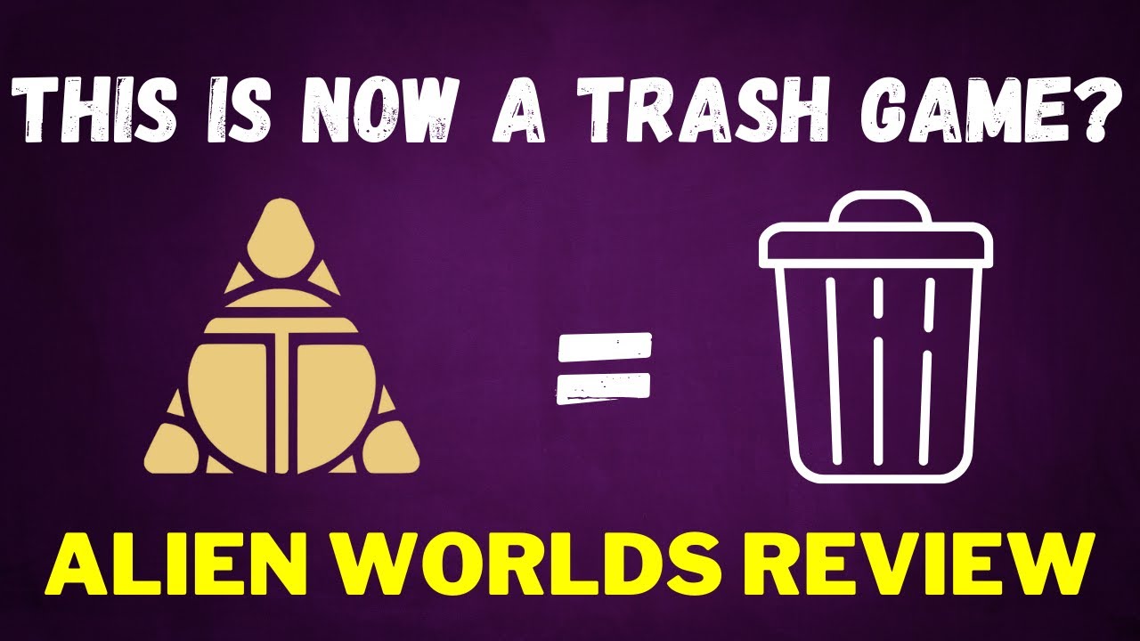 Alien Worlds Is Now a TRASH GAME to Make Money, I'M SELLING ALL ALIEN ...
