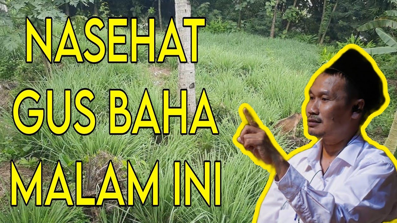 NASEHAT GUS BAHA TERBARU MALAM INI SELASA 21 JANUARI 2025 - YouTube