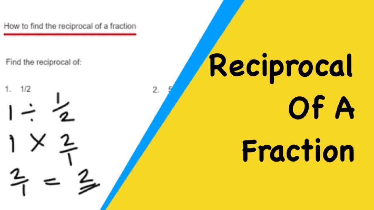 How To Work Out The Reciprocal Of A Fraction Reciprocal Of 1 2