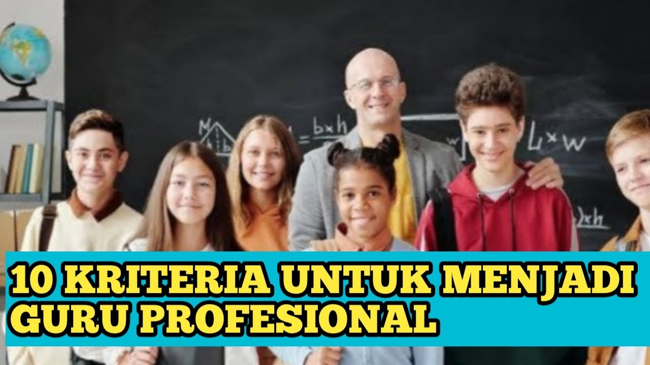 10 Kriteria Untuk Menjadi Guru Profesional - YouTube
