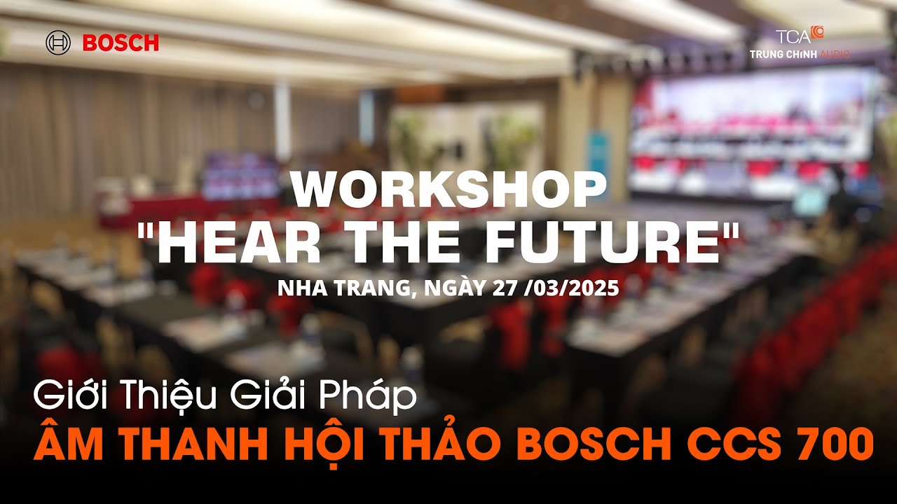 GIỚI THIỆU: Giải Pháp Hội Nghị Hội Thảo BOSCH CCS 700 Tại Nha Trang ...