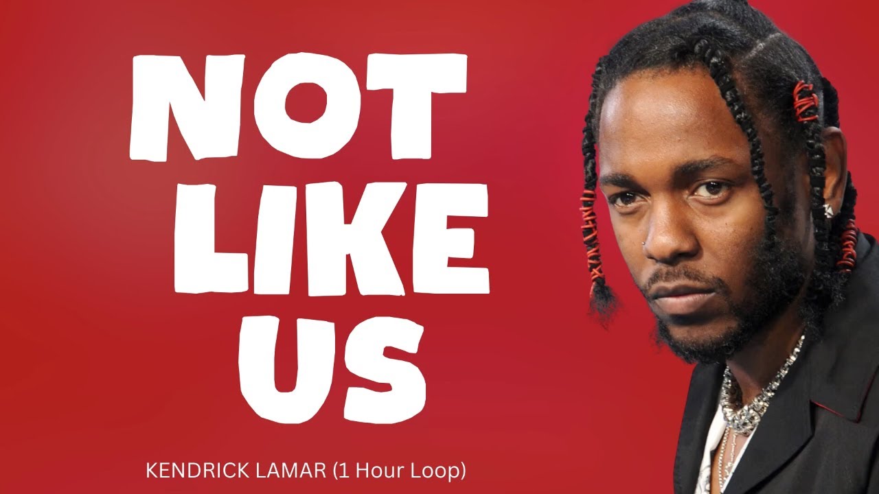 [1 Hour Loop] NOT LIKE US - KENDRICK LAMAR _with Lyrics) - YouTube