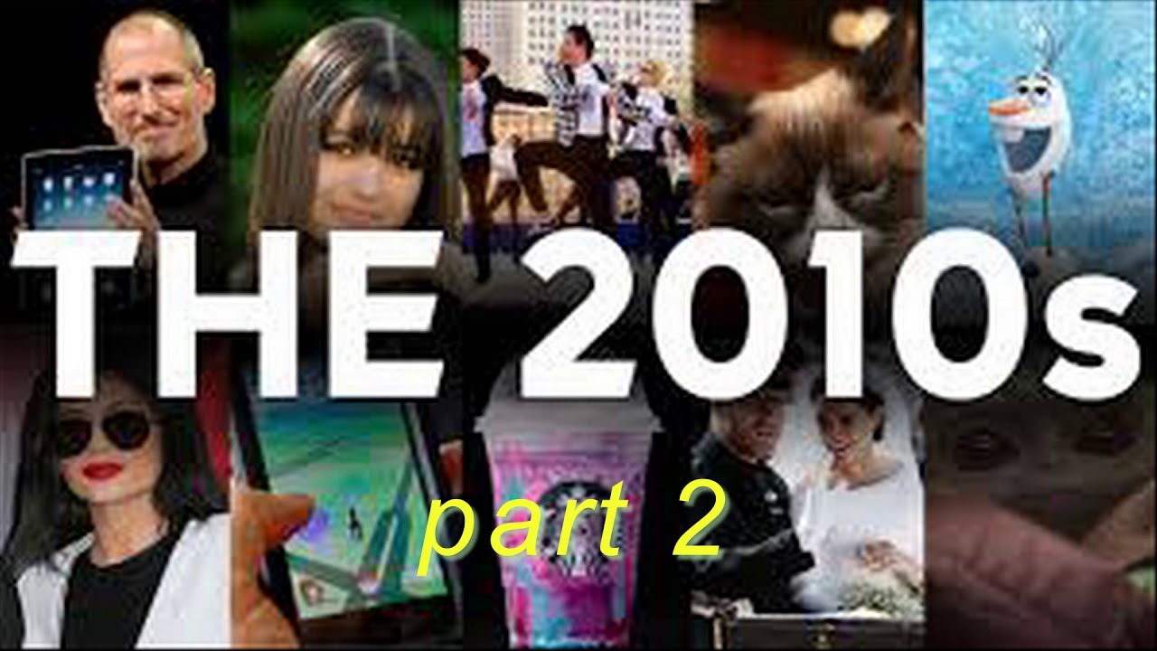 2010s review Part 2 - YouTube