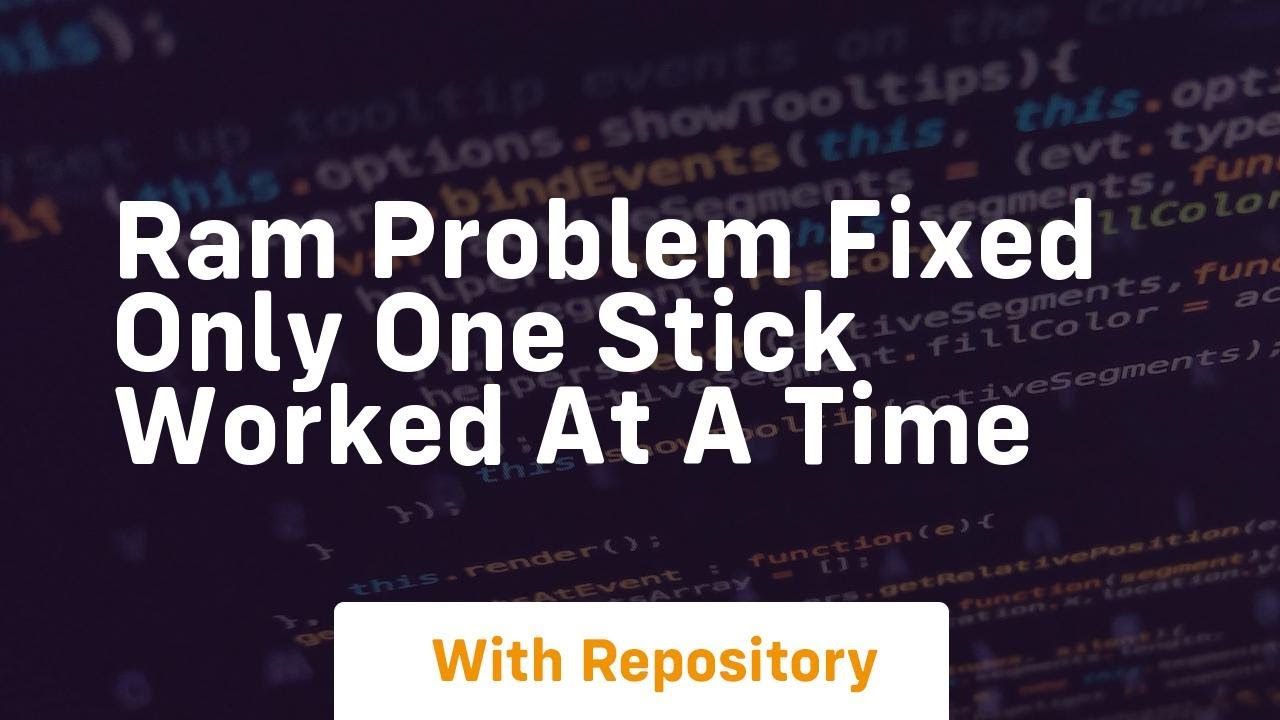 ram problem fixed only one stick worked at a time - YouTube