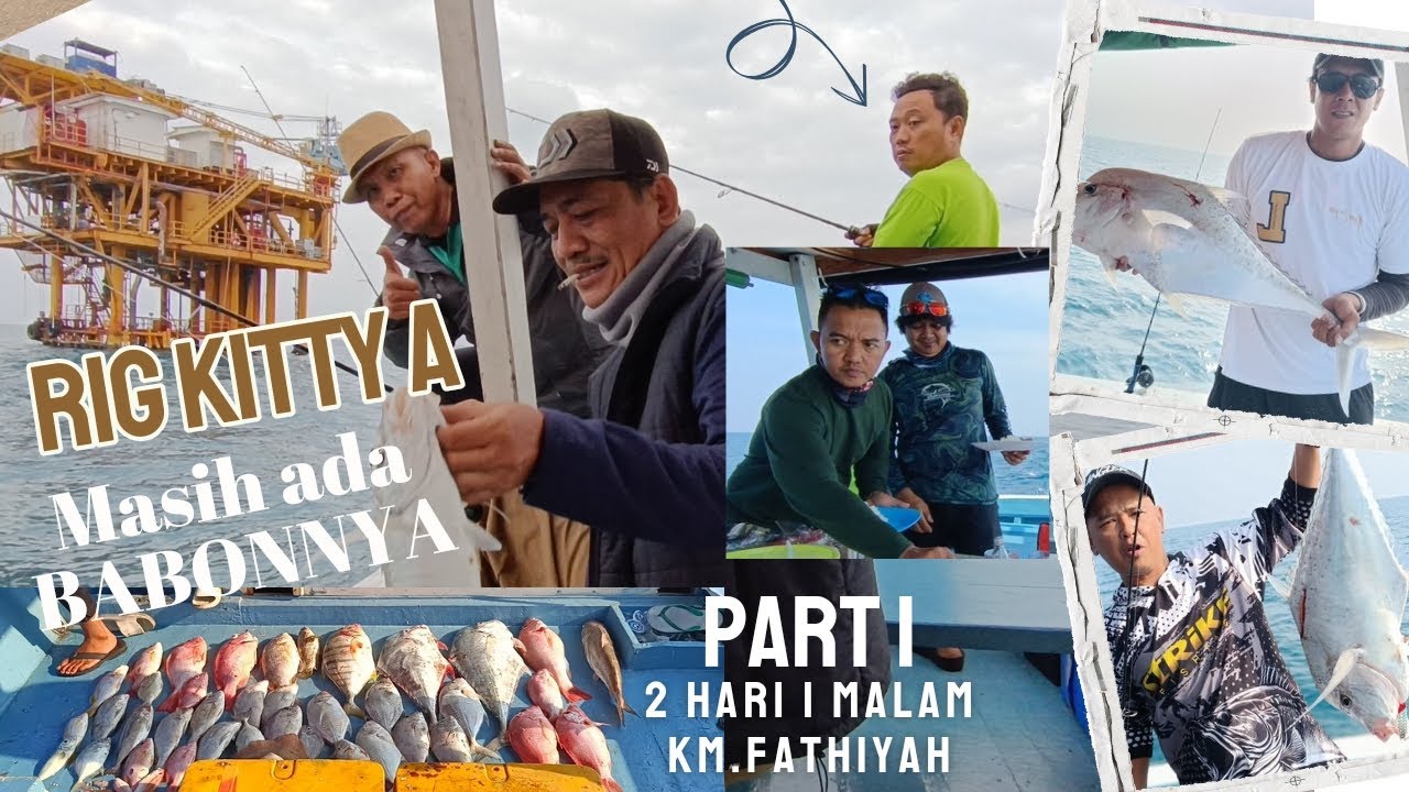 TRIP MANCING DI RIG KITTY A | MASIH ADA BABON NYA | PART 1 - YouTube