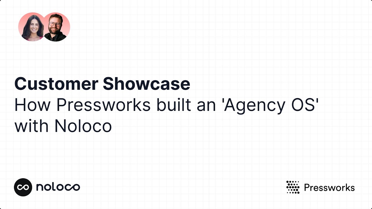 Customer Showcase: How Pressworks Built an 'Agency OS' with Noloco ...