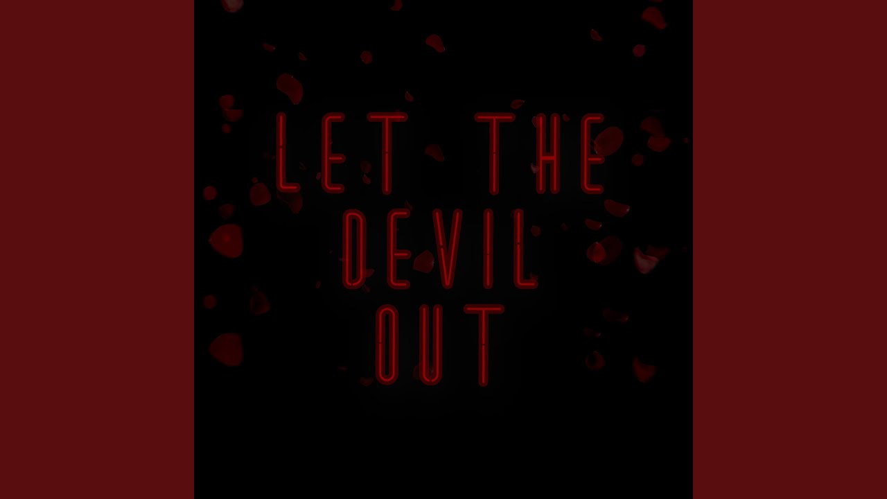 Let the Devil out - YouTube
