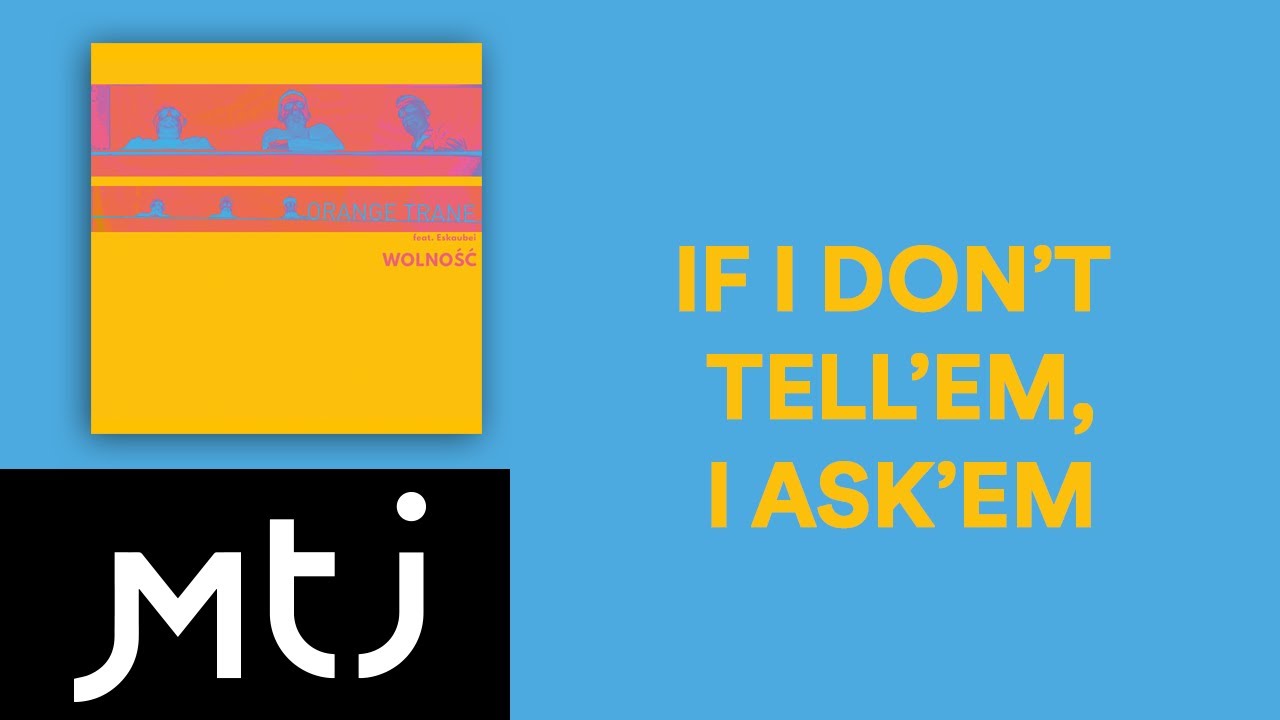 Orange Trane - If I don’t tell’em, I ask’em - YouTube Music