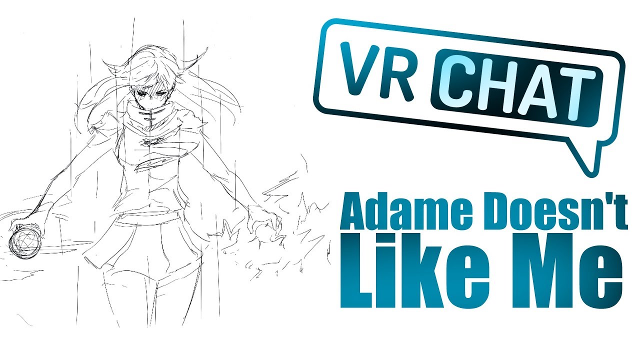 [VRChat] Adame Doesn't Like Me - YouTube