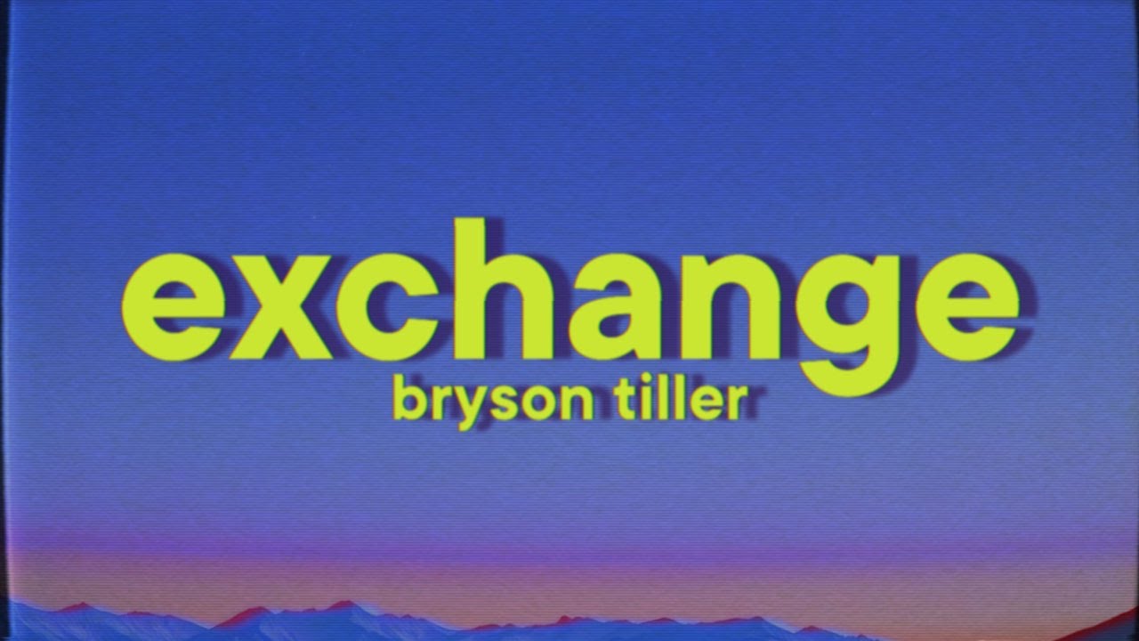 Bryson Tiller - Exchange [Lyrics] - YouTube