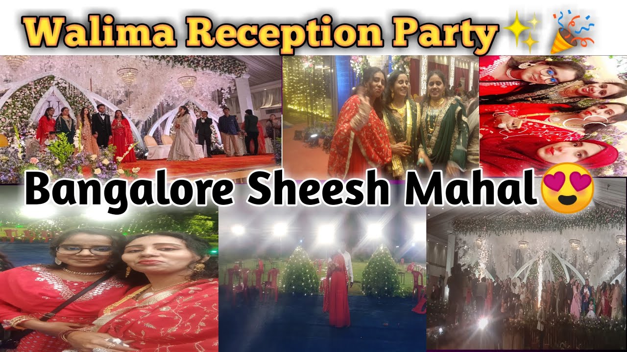 Walima Reception Party 🎉| Indian Muslim👸💞🤴 Wedding | Bangalore Sheesh ...