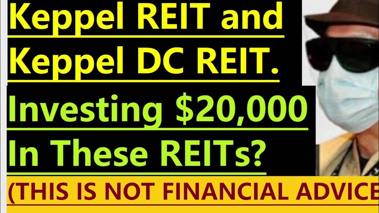 Keppel REIT and Keppel DC REIT. Investing $20,000 In These REITs? - YouTube