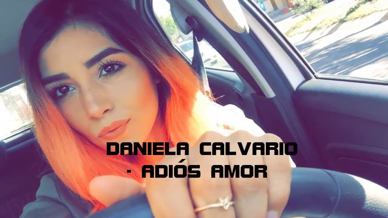 Daniela Calvario - Adiós amor LETRA - YouTube