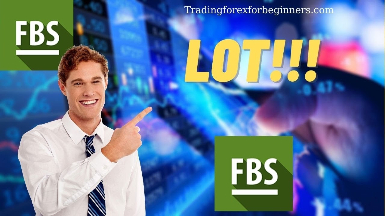 FBS Trader - Lot - Trading forex for beginners - YouTube
