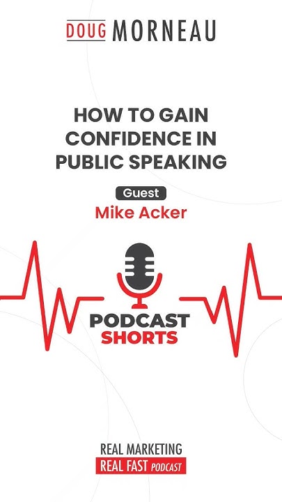 HOW TO GAIN CONFIDENCE IN PUBLIC SPEAKING - Mike Acker & Doug Morneau - YouTube