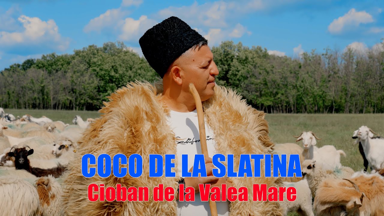 Coco de la Slatina - Cioban de la Valea Mare | Official Video - YouTube