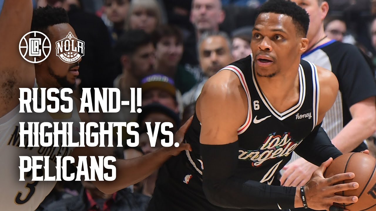 Russell Westbrook Highlights vs Pelicans | LA Clippers - YouTube