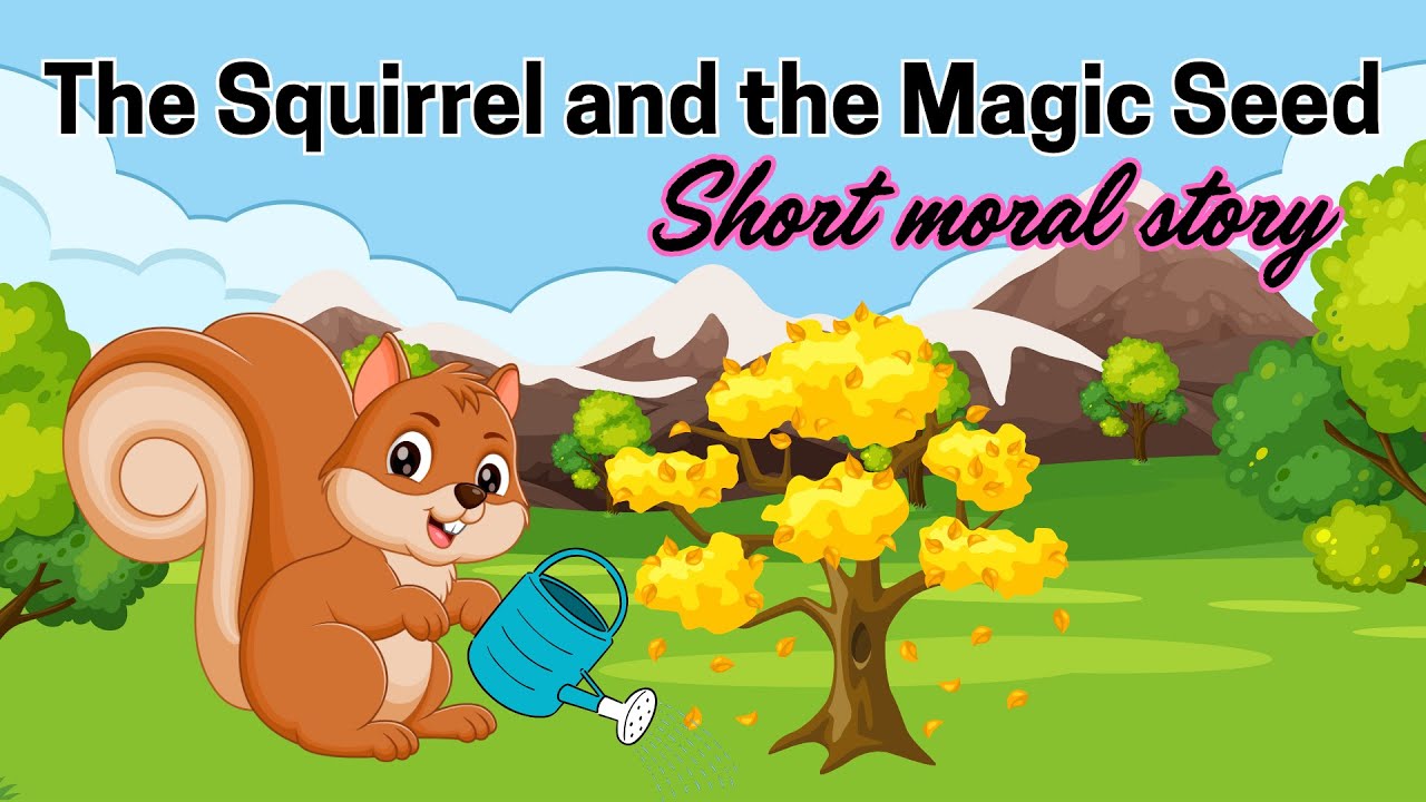 The Squirrel and the Magic Seed 🐿 | Moral Story for Kids | story in ...