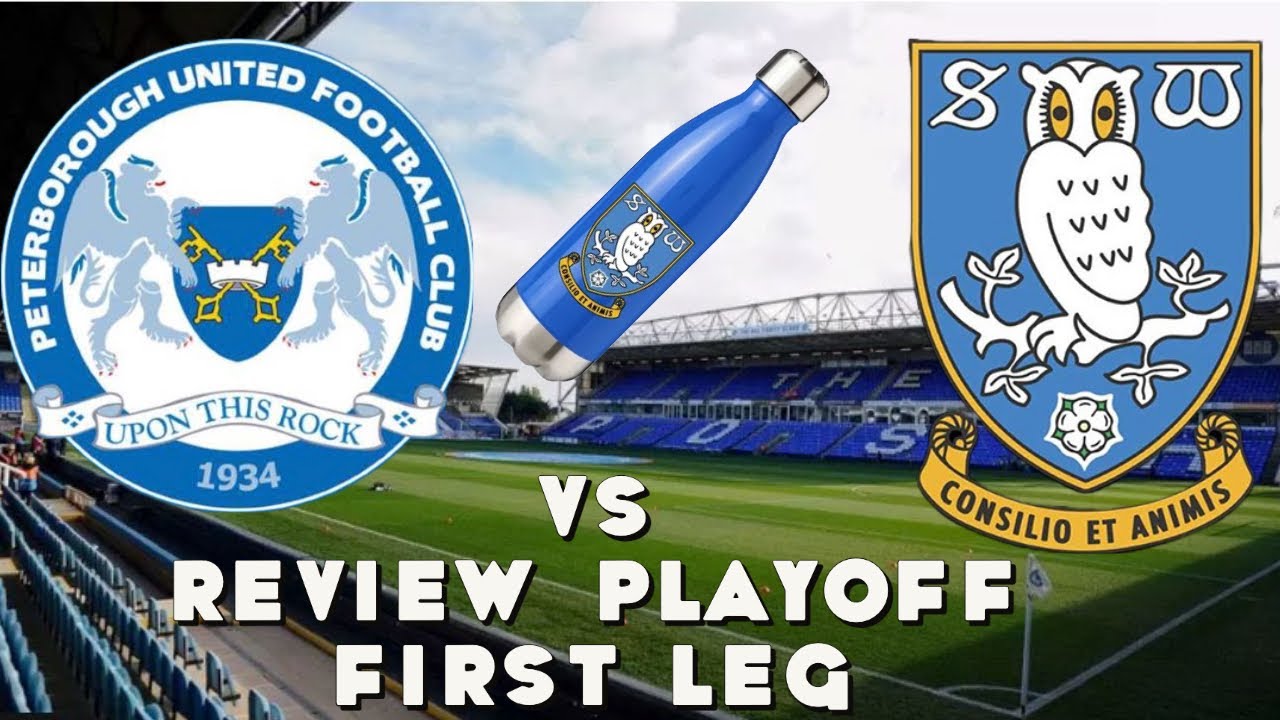 PETERBOROUGH UNITED vs SHEFFIELD WEDNESDAY Review 2022 2023 Play off ...