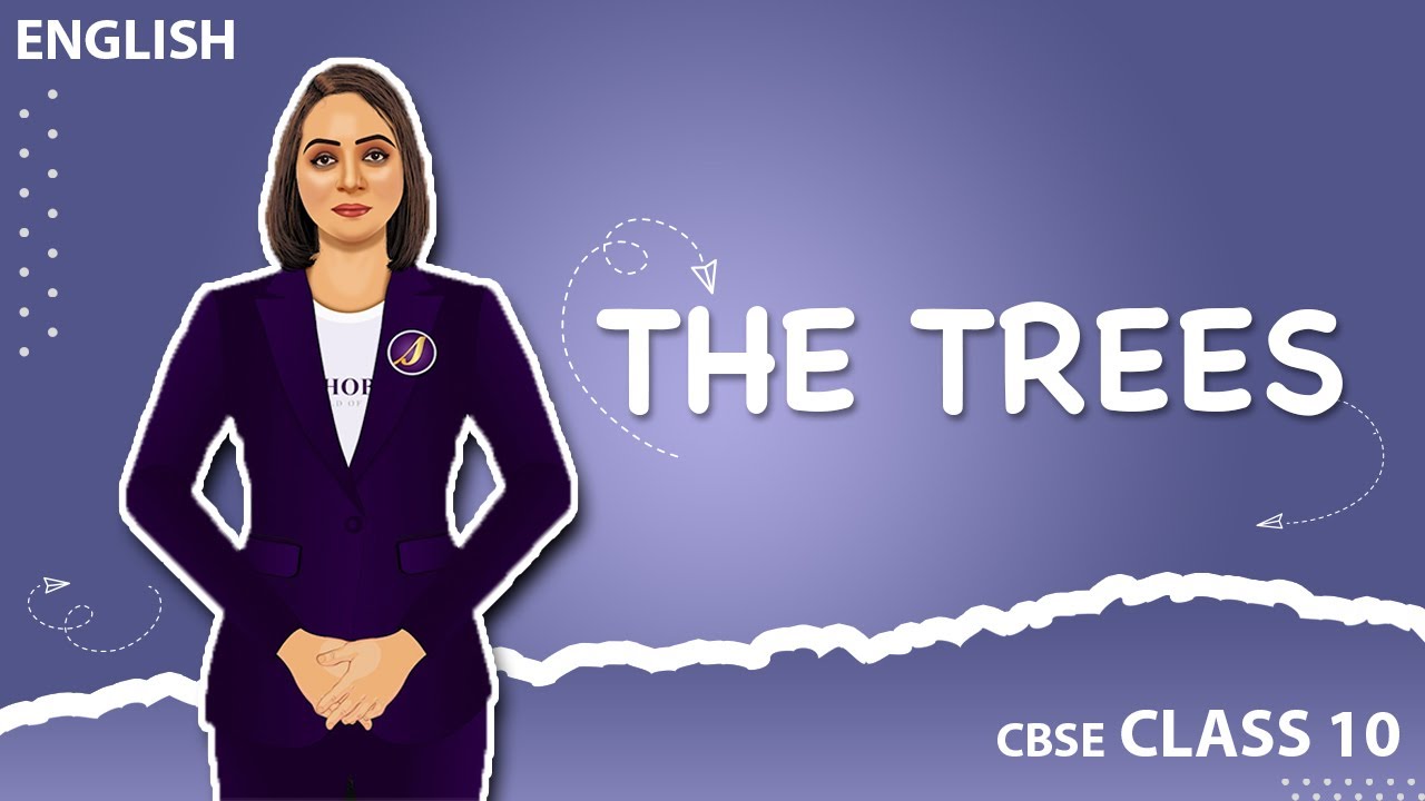 The Trees | Class 10 English CBSE | NCERT Syllabus 2023-24 | Animated ...