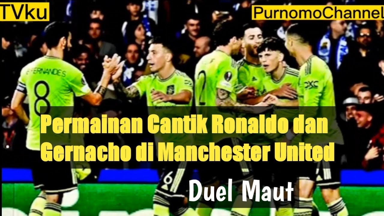Permainan Cantik Ronaldo dan Garnacho - YouTube