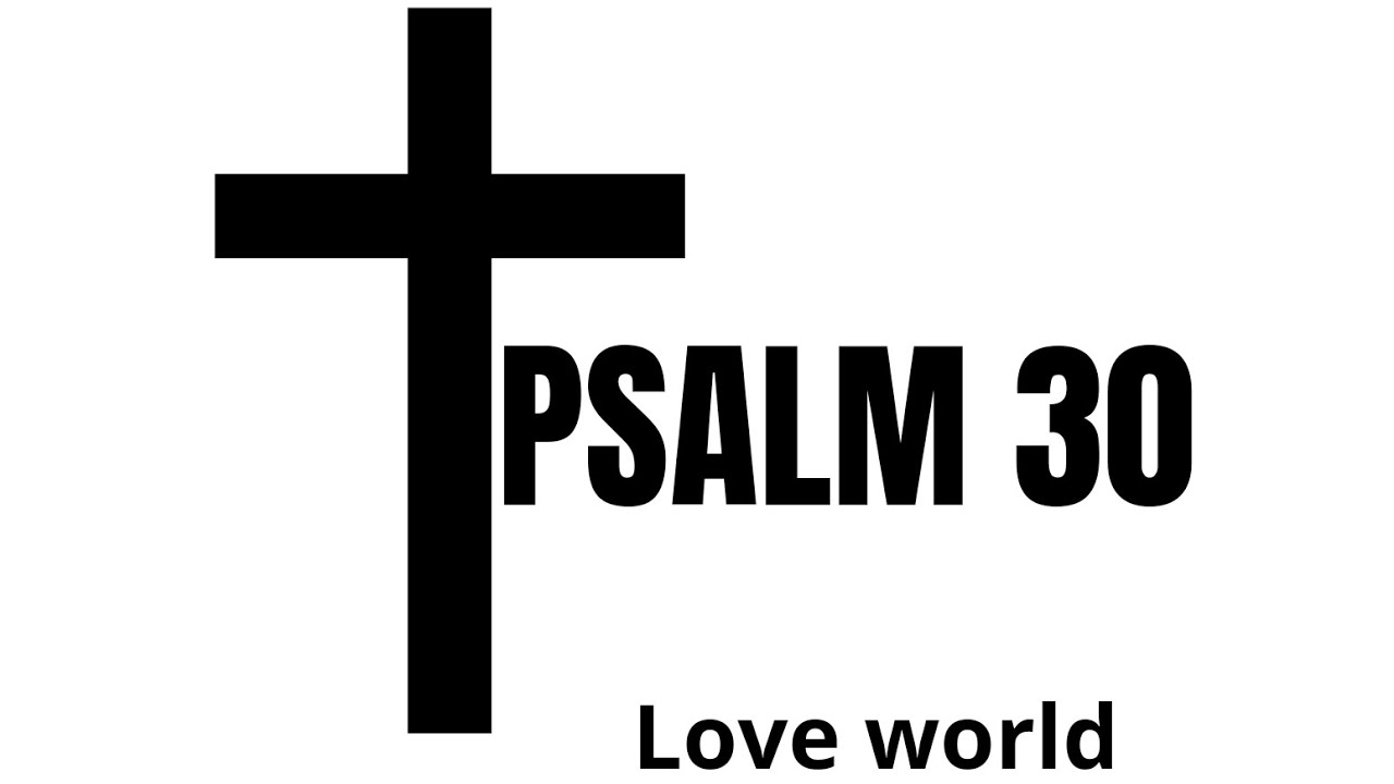 Psalm 30 The Blessedness Of Answered Prayer YouTube