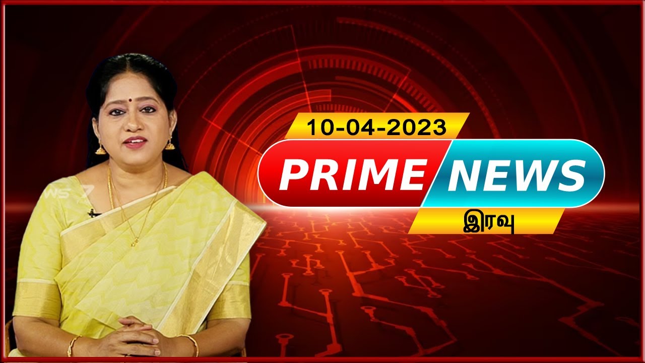 Prime News - 10.04.2023 | News 7 Tamil Prime | Express News| Sports ...