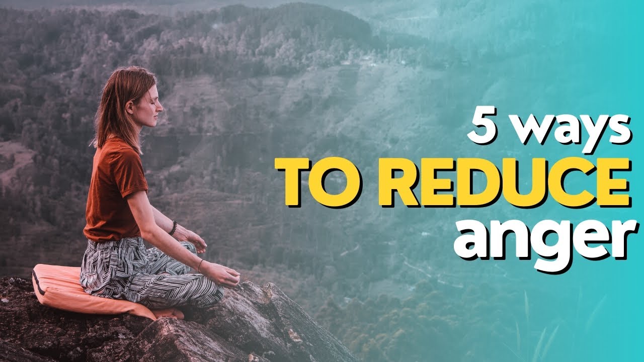 5 ways to reduce anger - YouTube