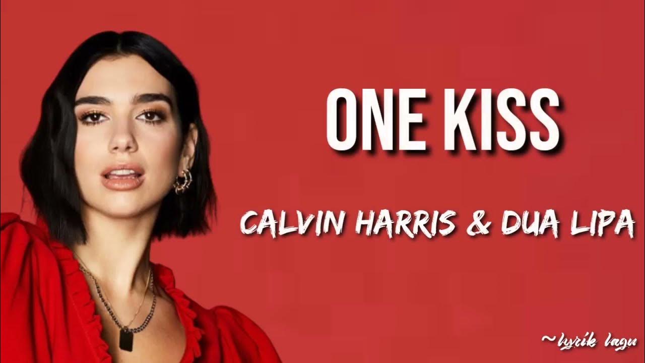 ONE KISS - CALVIN HARRIS, DUA LIPA (Lirik Lagu Terjemahan) | One Kiss Is All It Takes Lyrics ...