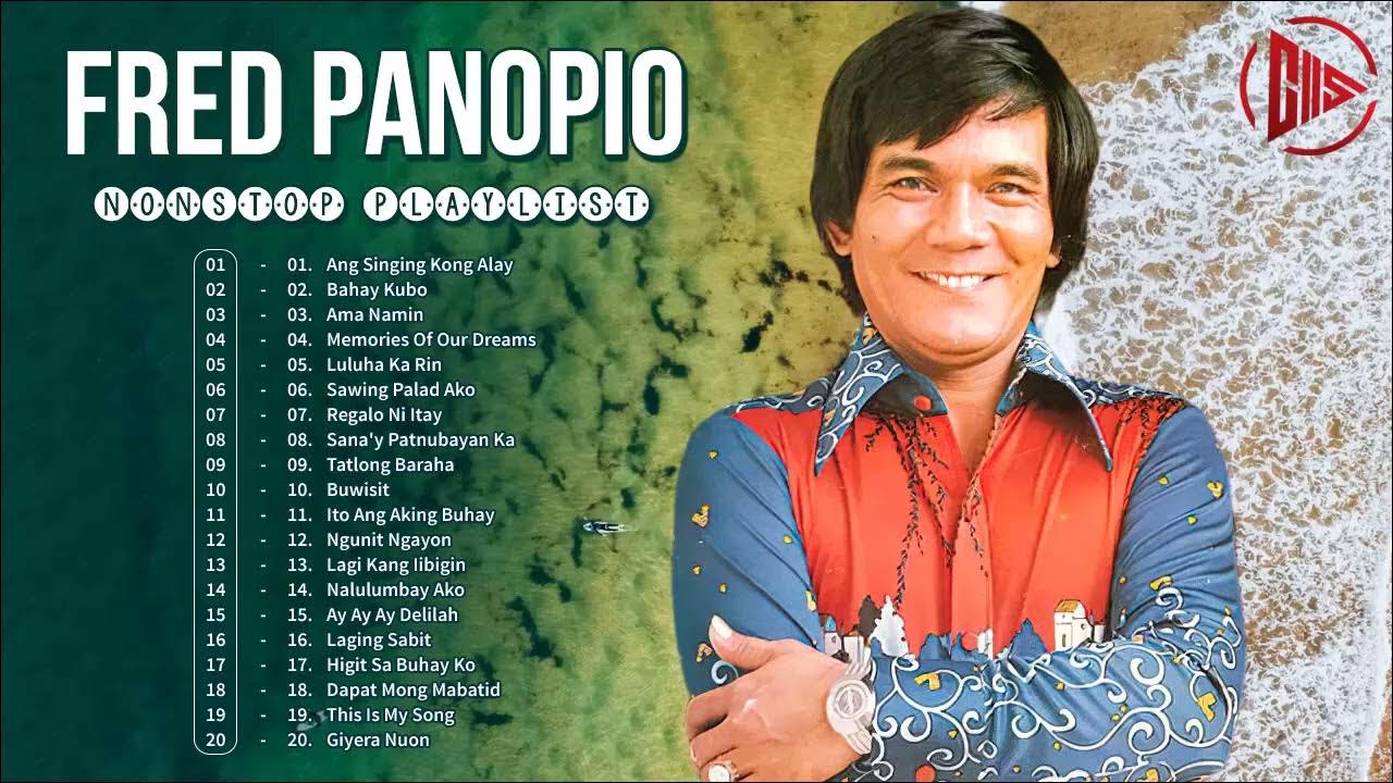Ang Singing Kong Alay | Bahay Kubo | Fred Panopio Playlist 2022 🌹Fred Panopio Classic Songs ...