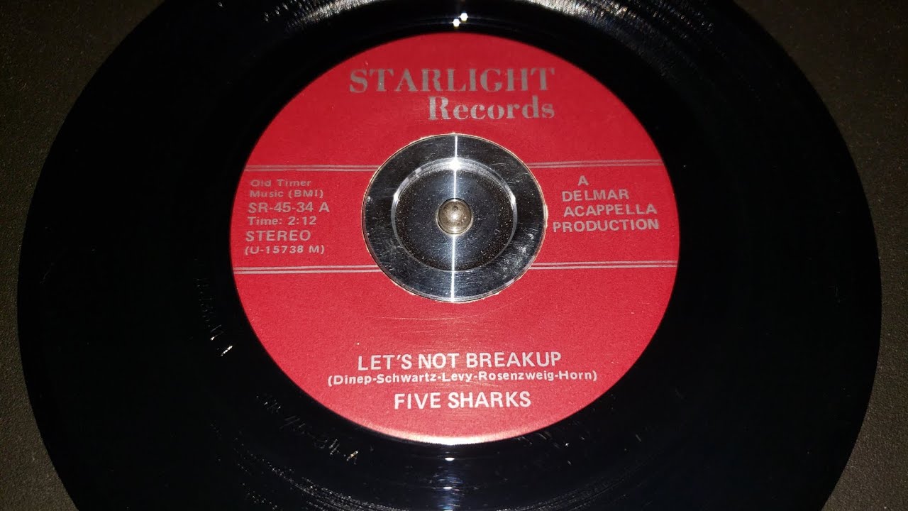 The Five Sharks - Let's Not Breakup (Starlight Records SR-45-34-A) (ACAPELLA) - YouTube