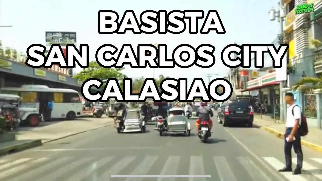 BASISTA-SAN CARLOS CITY-CALASIAO Driving Tour 4K/Pangasinan,Philippines ...