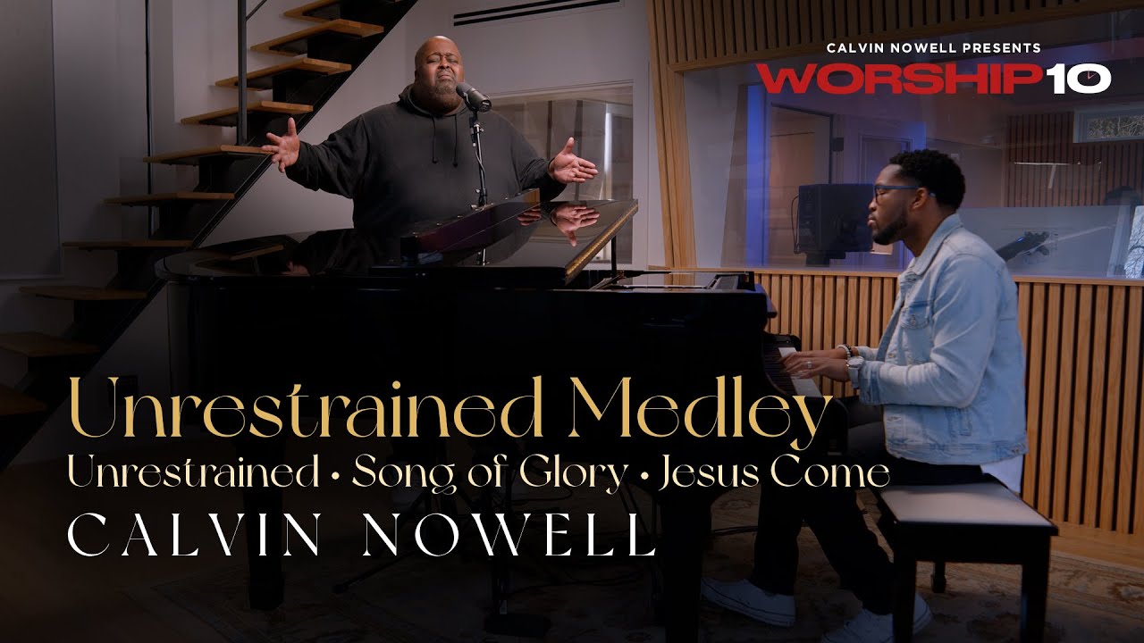 Calvin Nowell - Unrestrained | Song of Glory. | Jesus Come Chords ...