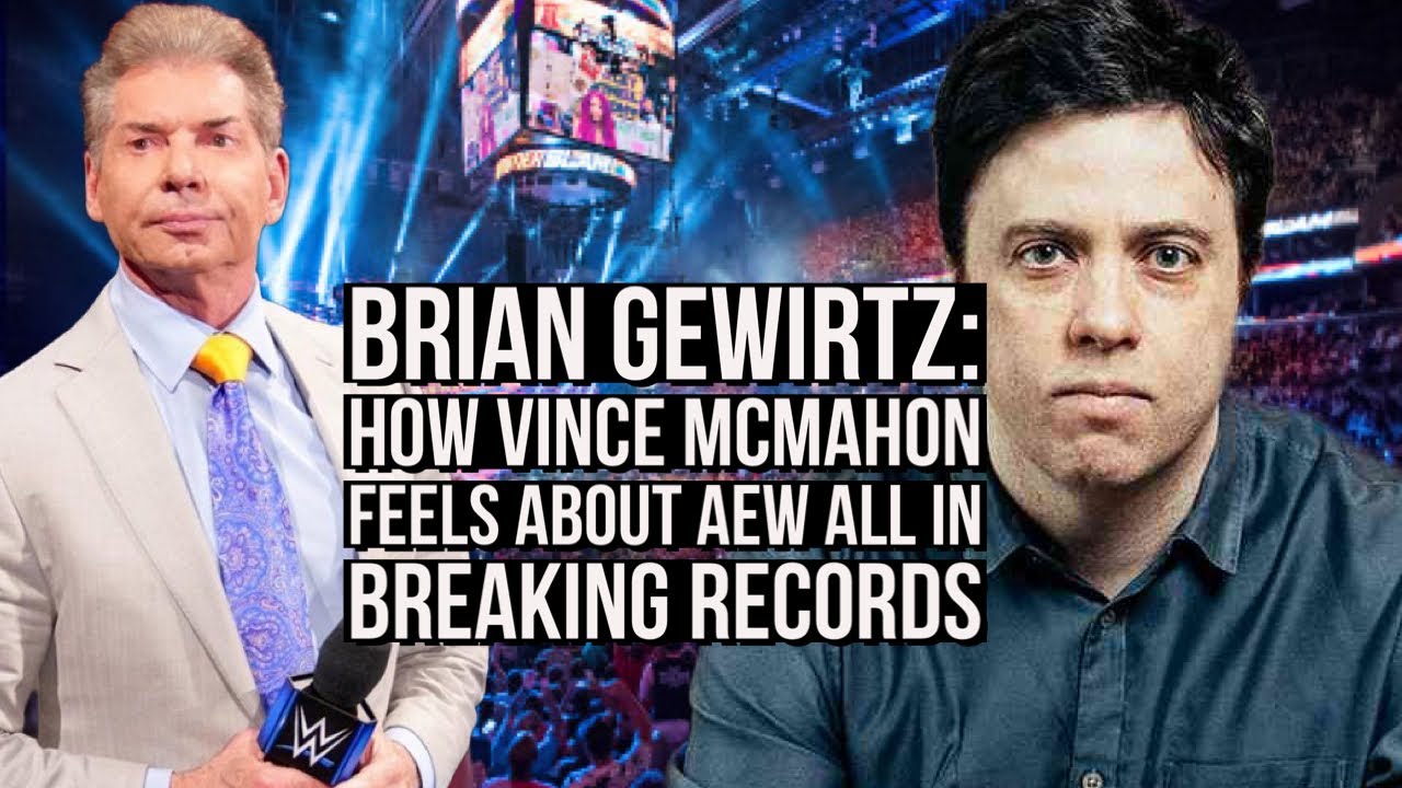 Brian Gewirtz on What He Thinks Vince McMahon Feels About AEW All In ...