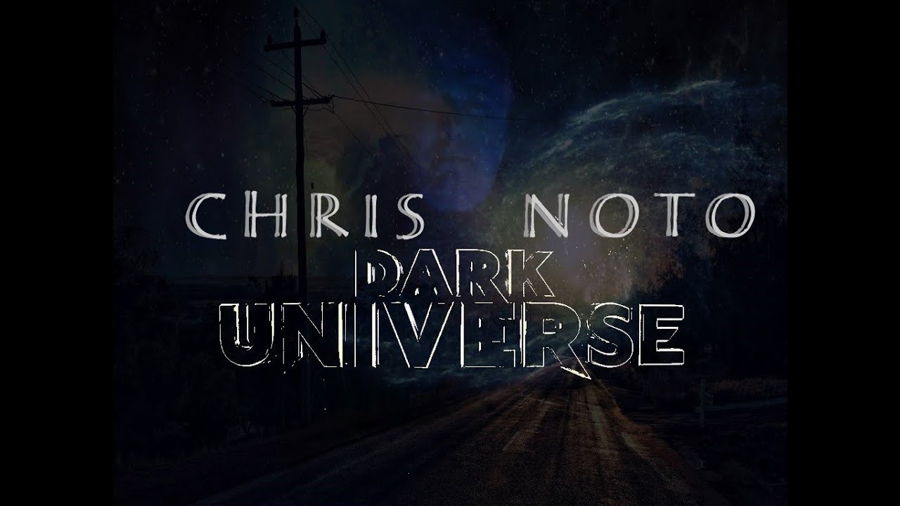 Chris Noto Dark Universe 4th Movement - YouTube