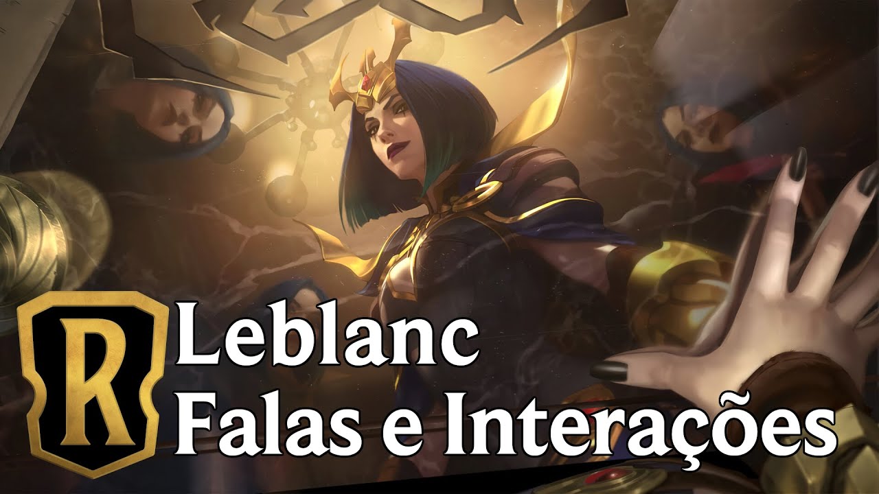 Falas e interações da Leblanc - Legends of Runeterra (LoR) - Dublagem ...