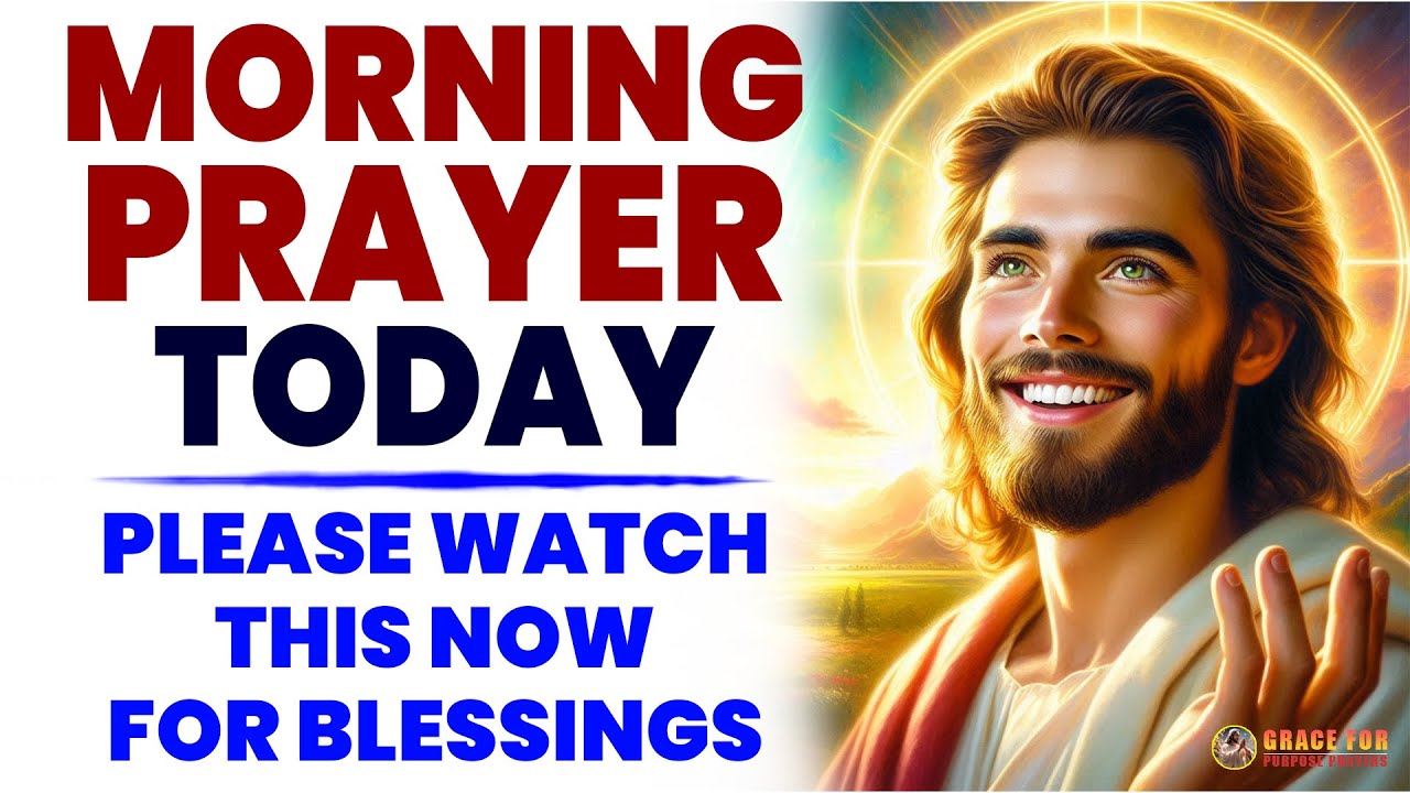 MORNING PRAYER TODAY🙏 Please Watch This Now For Blessings - YouTube