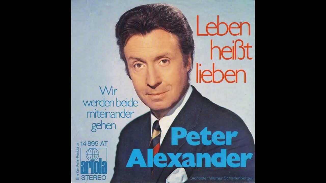 Peter Alexander - Leben heißt lieben - YouTube