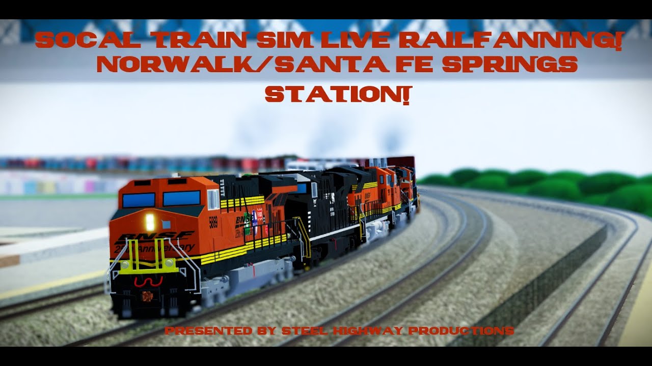 Socal Train Sim Railfanning | Santa Fe Springs - YouTube